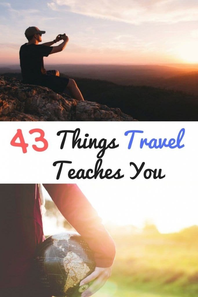 43 Things Travel Teaches You (From the Random to the Life-Changing)